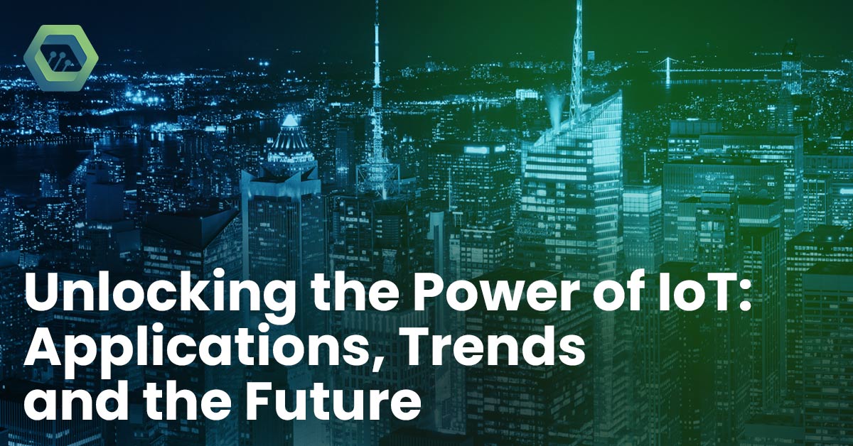 Unlocking the Power of IoT: Applications, Trends, and the Future - OmniWOT Technologies