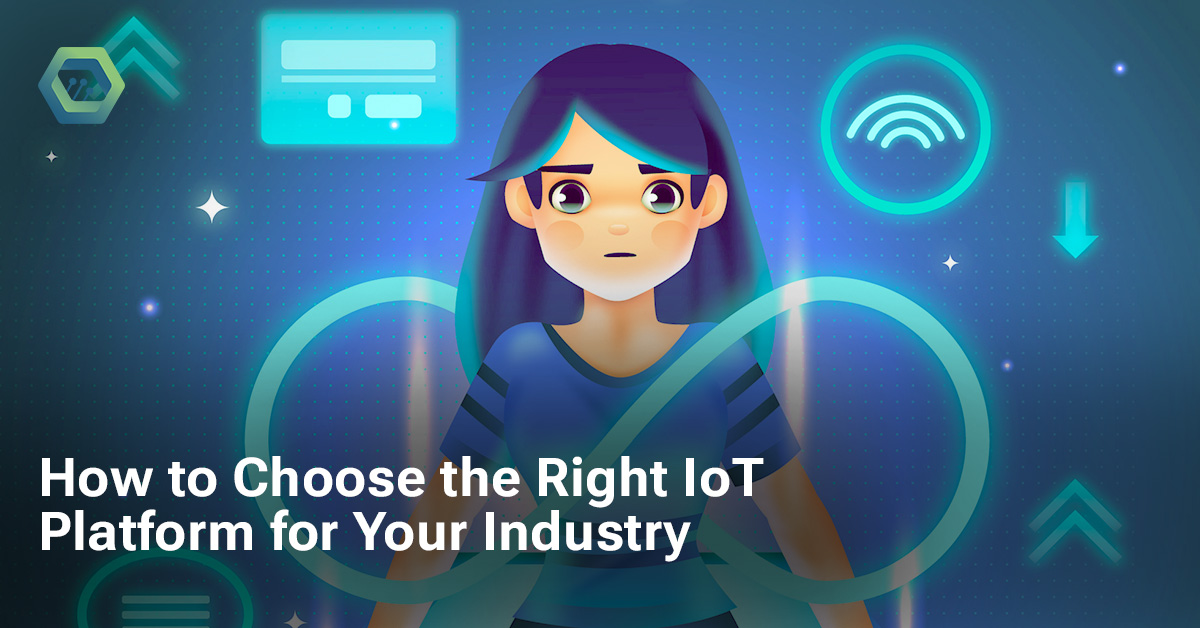 How to Choose the Right IoT Platform for Your Industry - OmniWOT Technologies